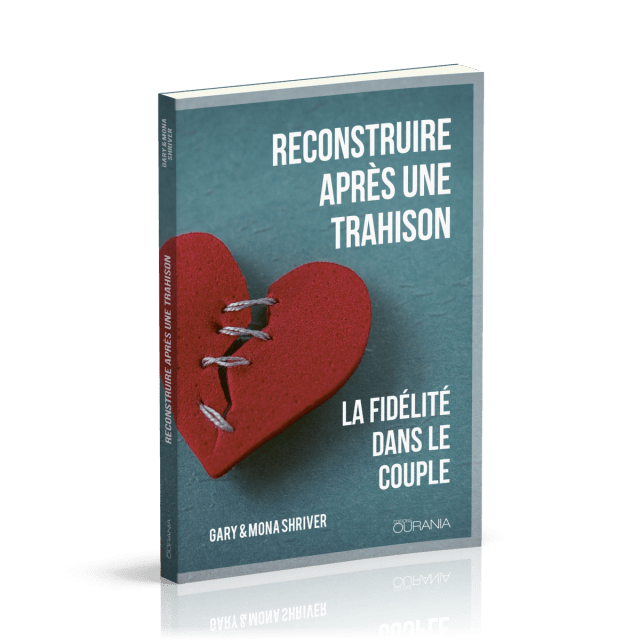 Reconstruire après une trahison - La fidélité dans le couple - Shriver ...
