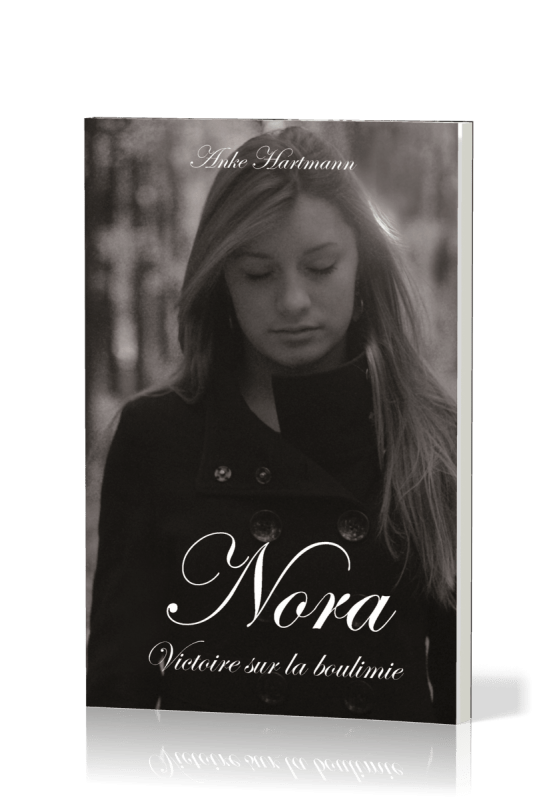 Nora - Victoire sur la boulimie - Hartmann Anke :: La Maison de la ...