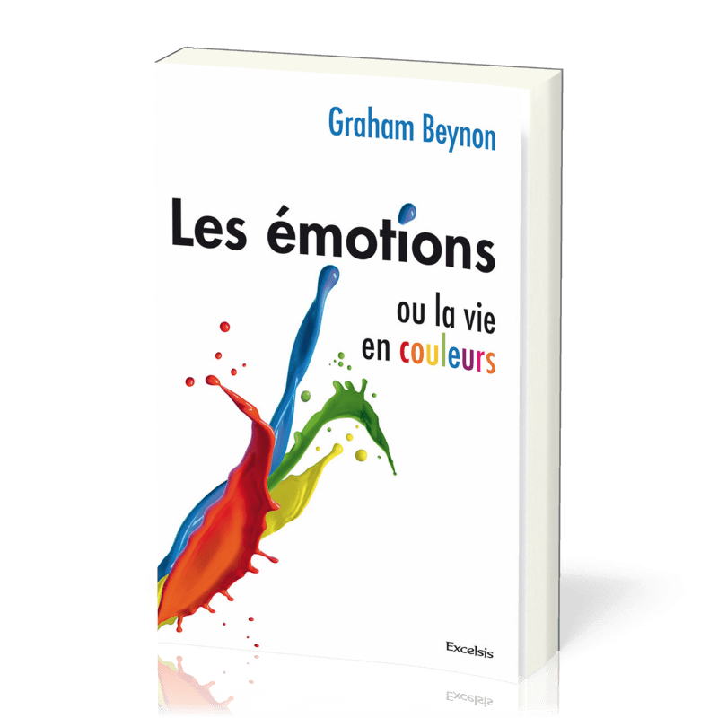 Les émotions ou la vie en couleurs - Beynon Graham :: La Maison de la ...