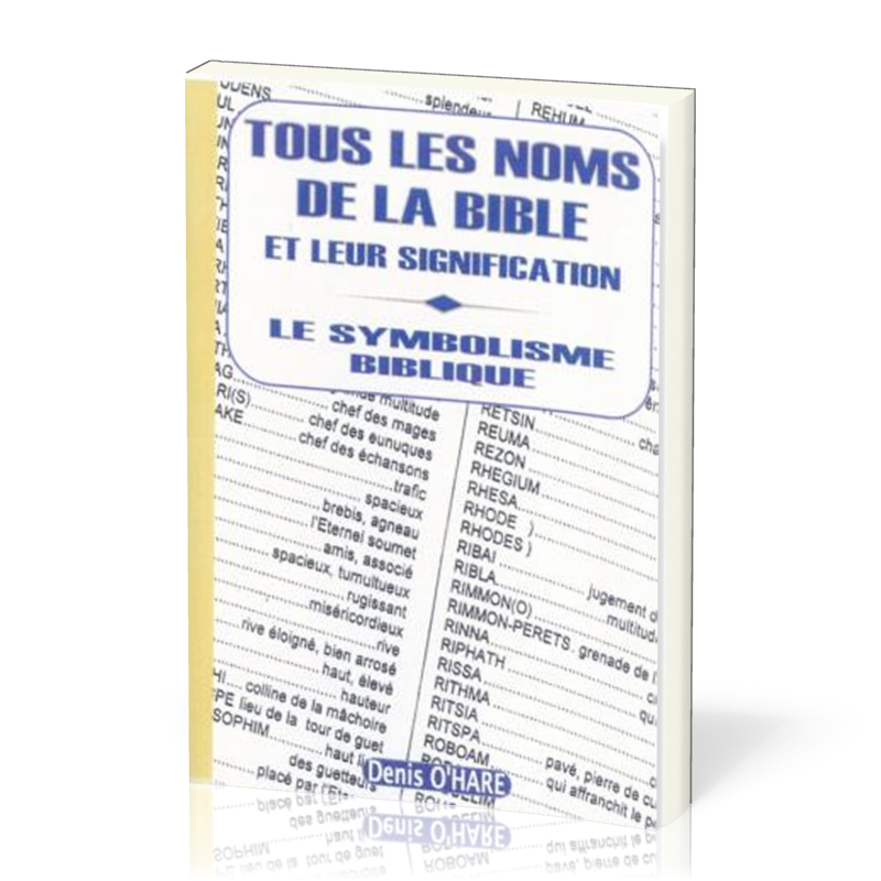 Tous Les Noms De La Bible Et Leur Signification O Hare Denis La Tous Les Noms De La Bible Et Leur Signification O Hare Denis La