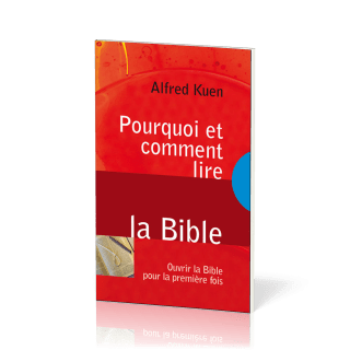 Pourquoi et comment lire la Bible - Ouvrir la Bible pour la première ...