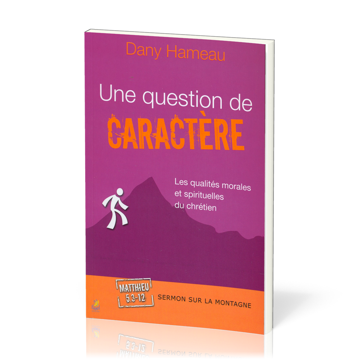 Une question de caractère - Les qualités morales et spirituelles du ...